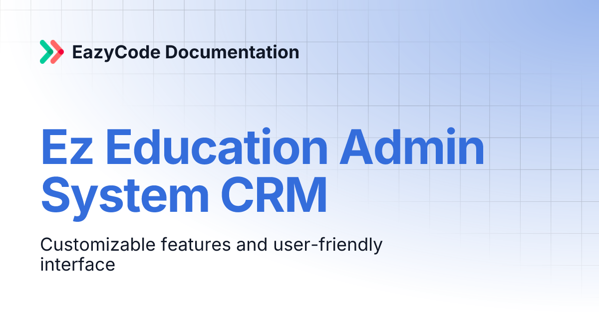 Ez Education Admin System CRM | EazyCode Documentation