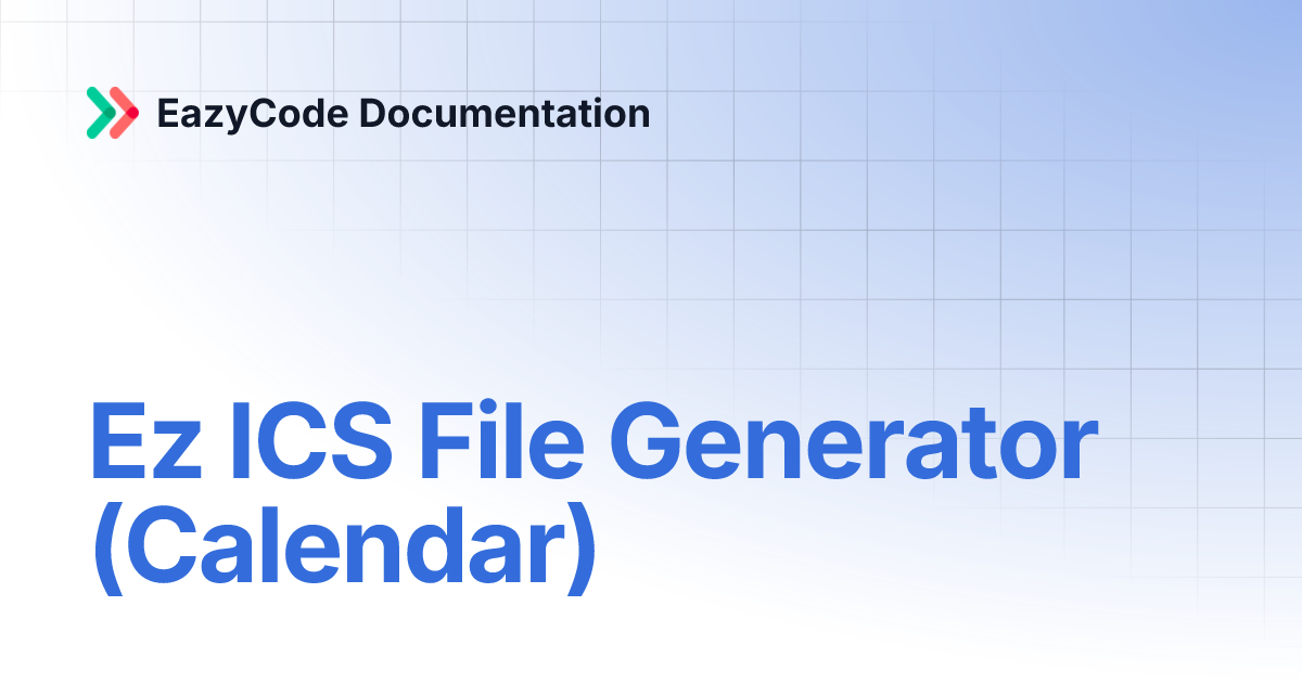 Ez ICS File Generator (Calendar) | EazyCode Documentation