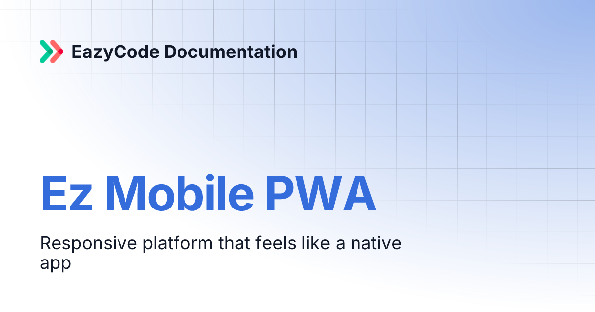 Ez Mobile PWA | EazyCode Documentation