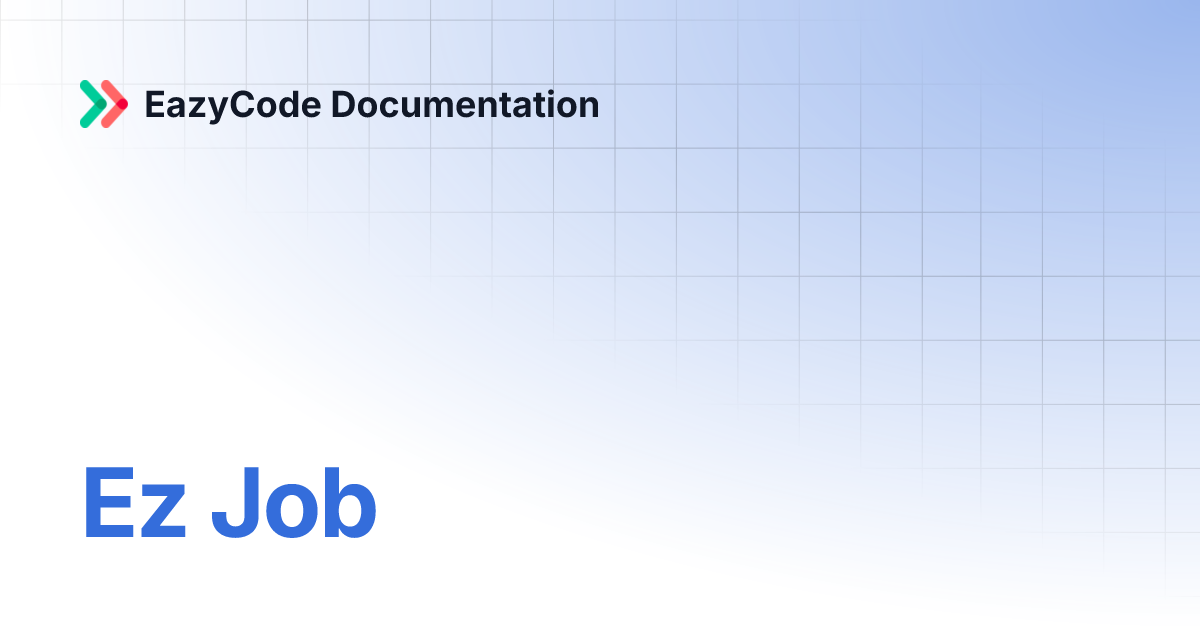 Ez Job | EazyCode Documentation