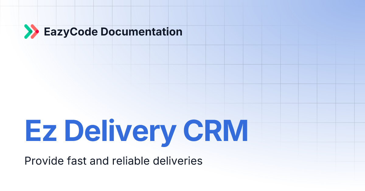 Ez Delivery CRM | EazyCode Documentation