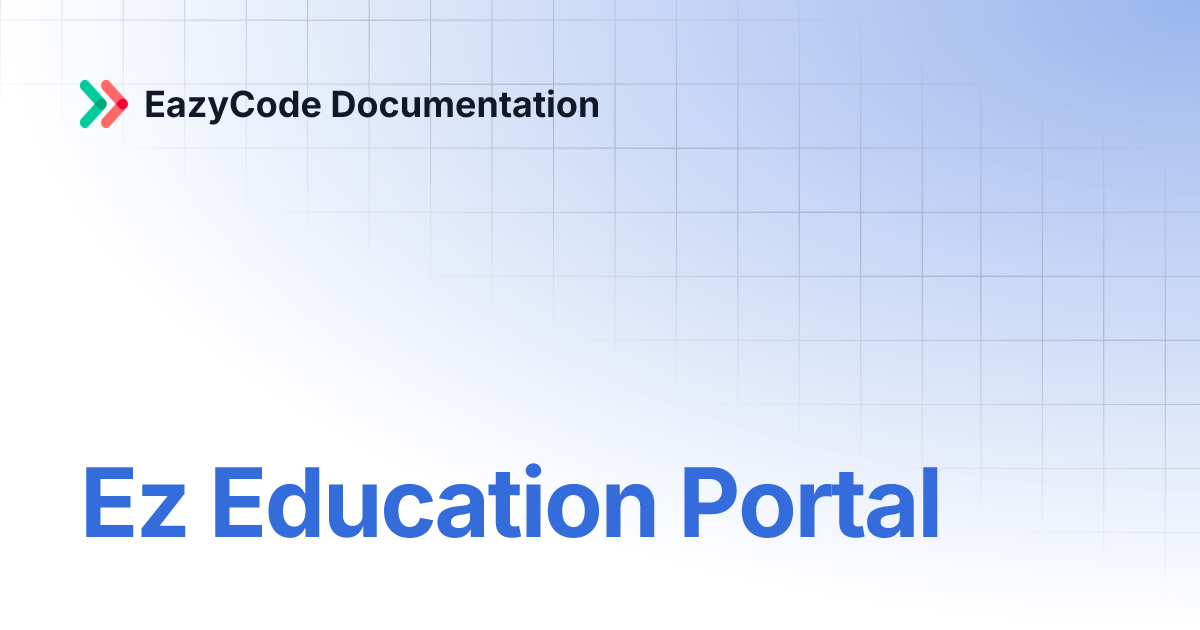 Ez Education Portal | EazyCode Documentation