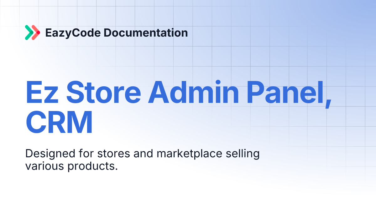 Ez Store Admin Panel, CRM | EazyCode Documentation