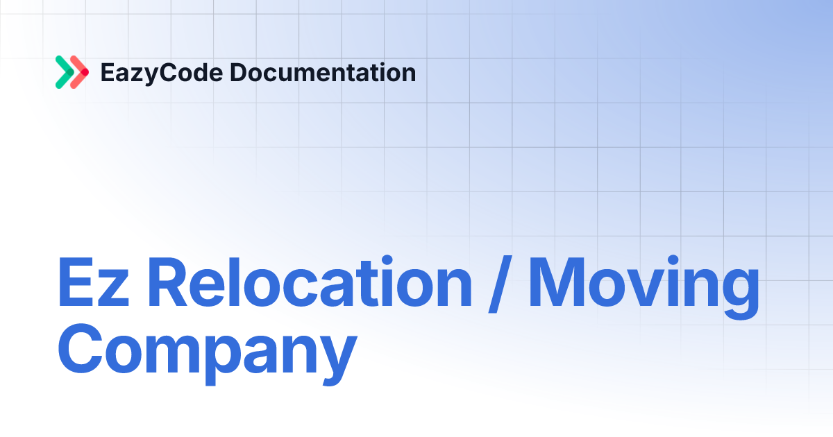 Ez Relocation / Moving Company | EazyCode Documentation