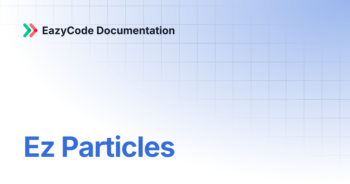 Ez Particles | EazyCode Documentation
