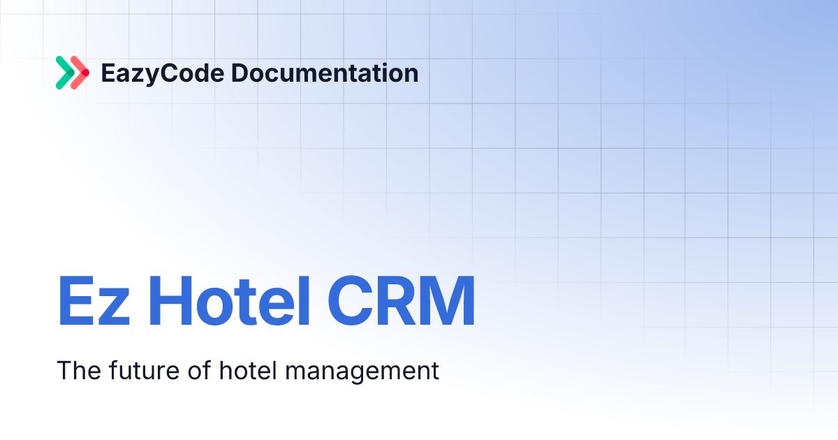 Ez Hotel CRM | EazyCode Documentation