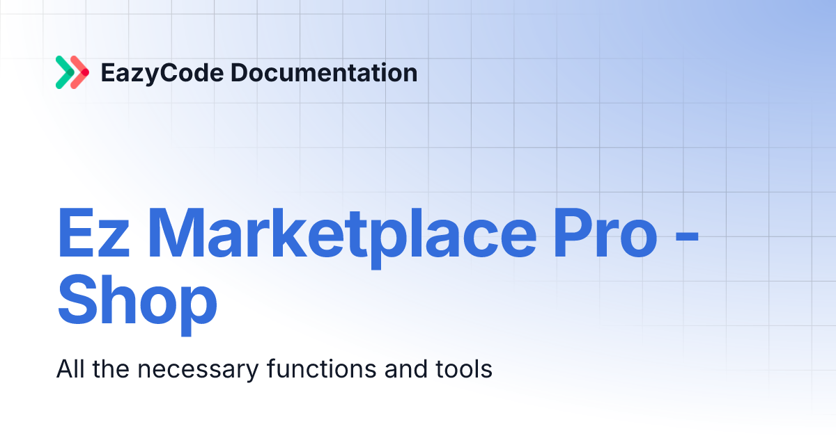 Ez Marketplace Pro - Shop | EazyCode Documentation