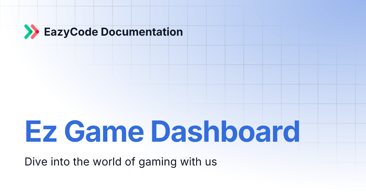 Ez Game Dashboard | EazyCode Documentation